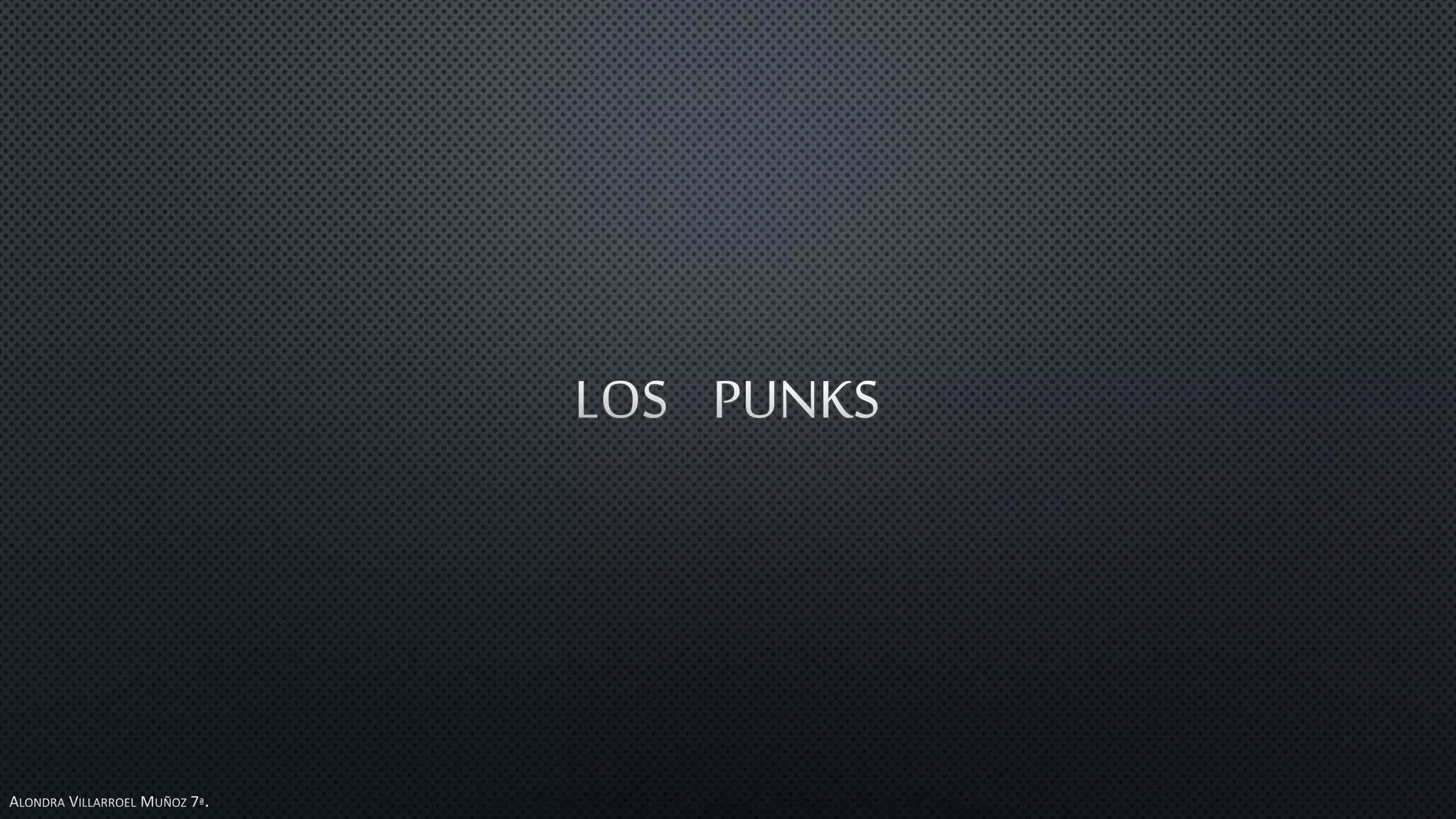 Los Punks | PPTX