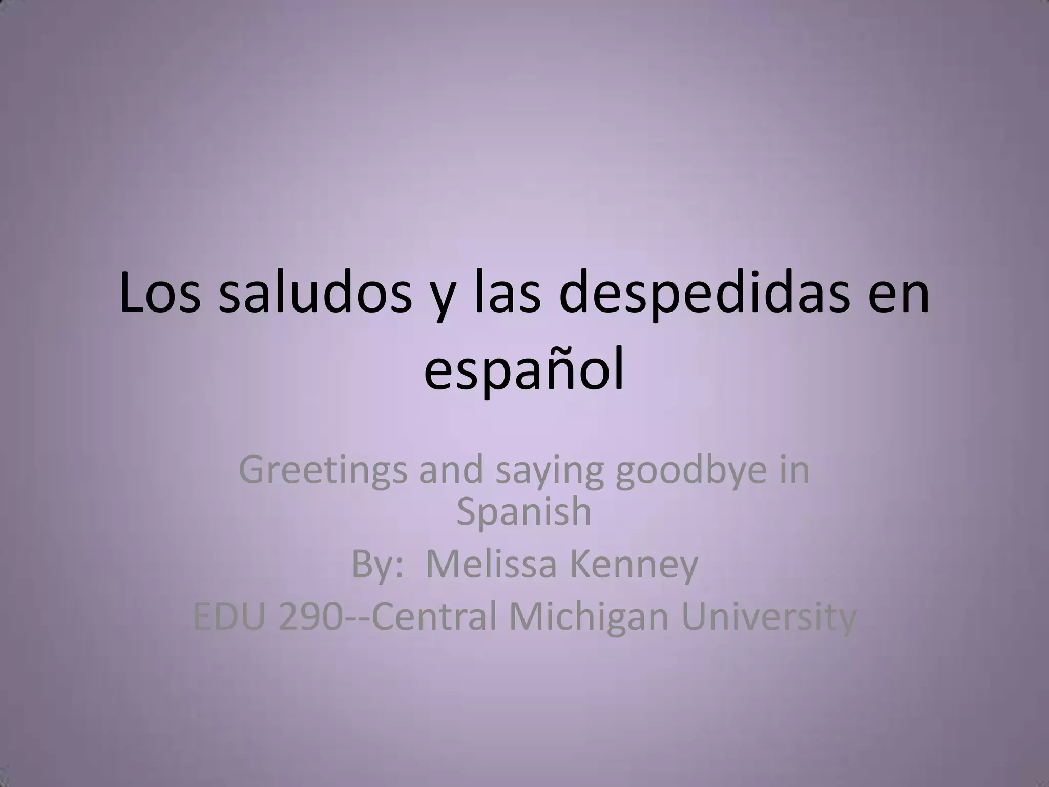 Los saludos y las despedidas en español | PPTX | Sleep Disorders ...