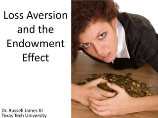 Loss Aversion & Endowment Effect | PPTX