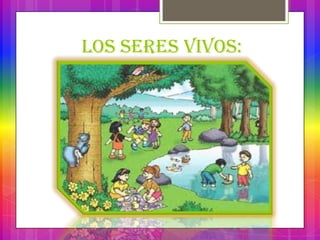 Los seres vivos y los no vivos | PPTX