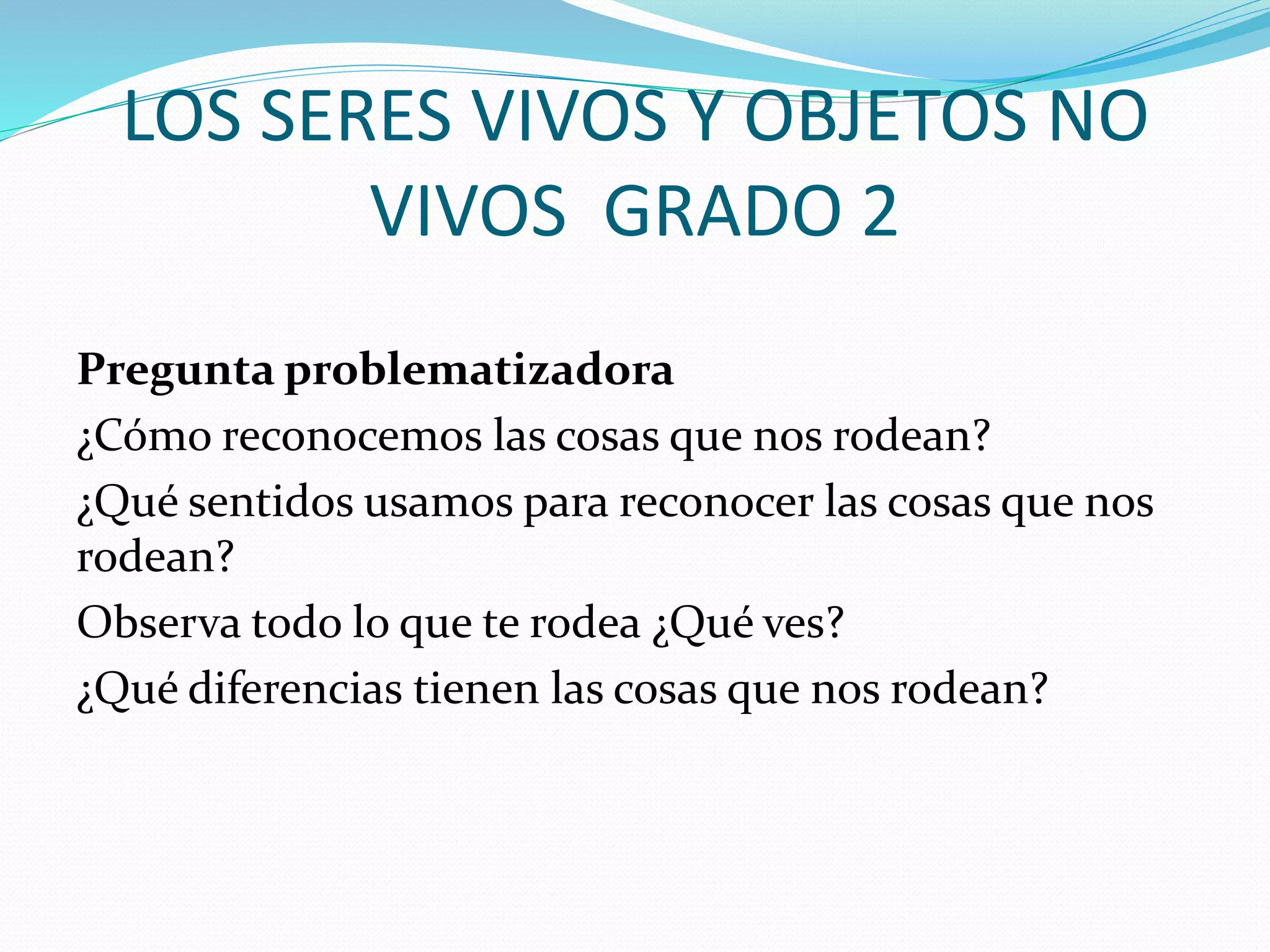 Los seres vivos y objetos no vivos grado | PPTX