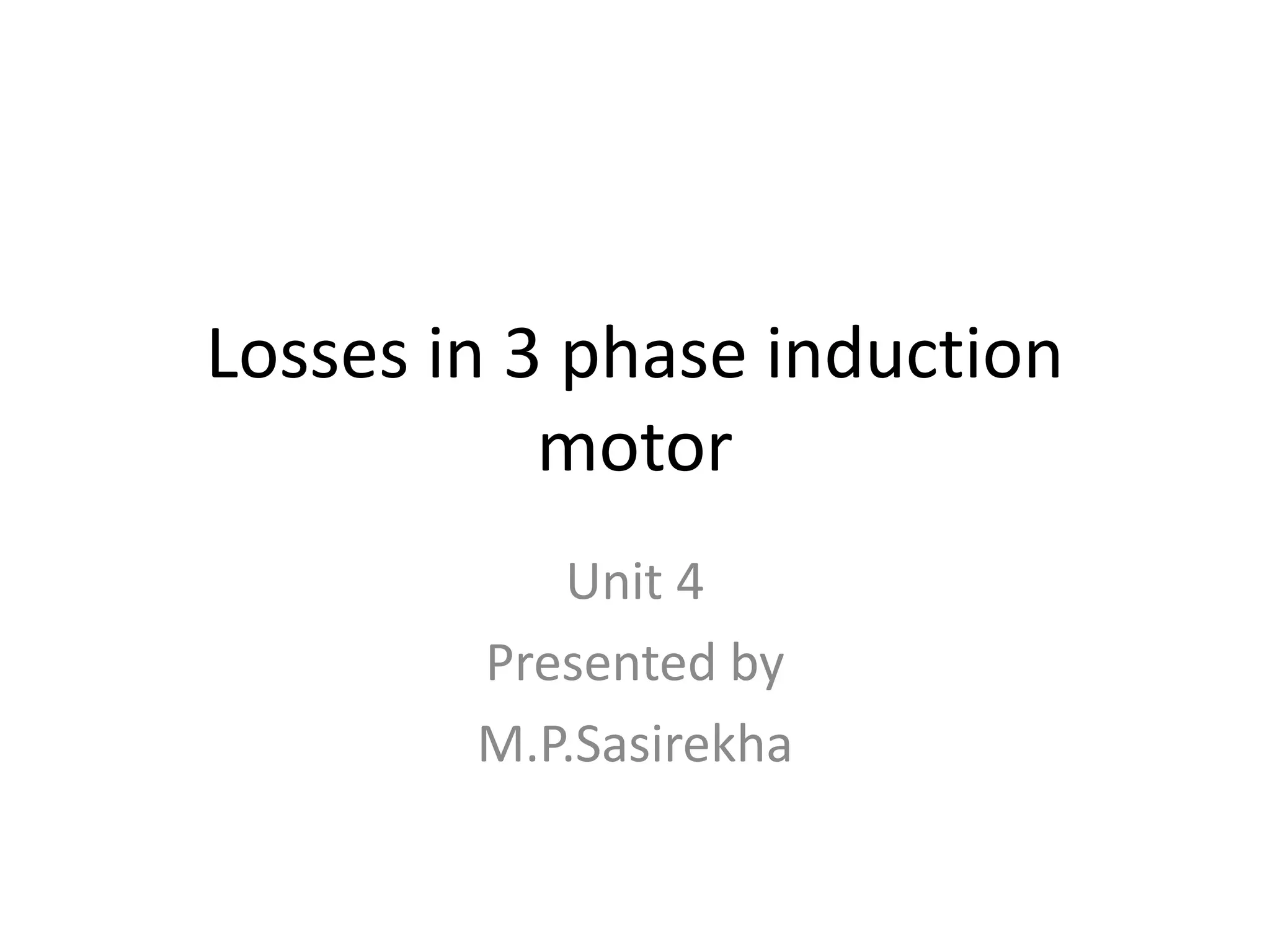 Losses in 3 phase induction motor | PPTX