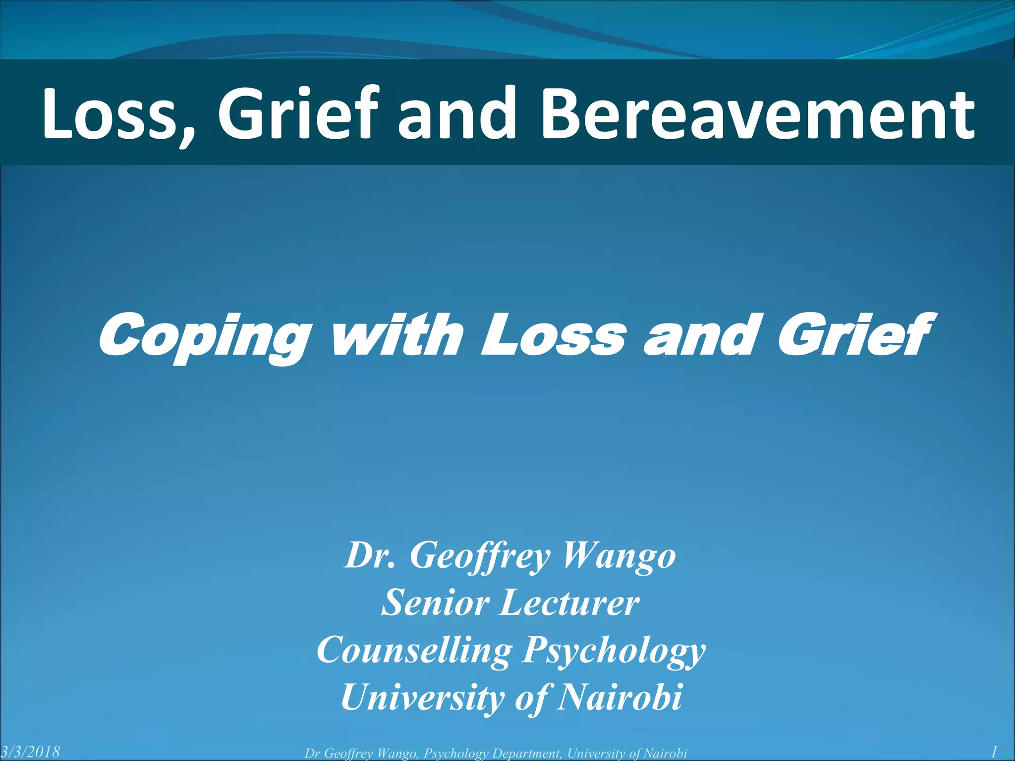 'Loss, Grief and Bereavement Coping with Loss and Grief' | PPT