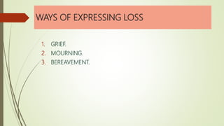 Loss,grief, grieving process, death, medico legal issues | PPTX
