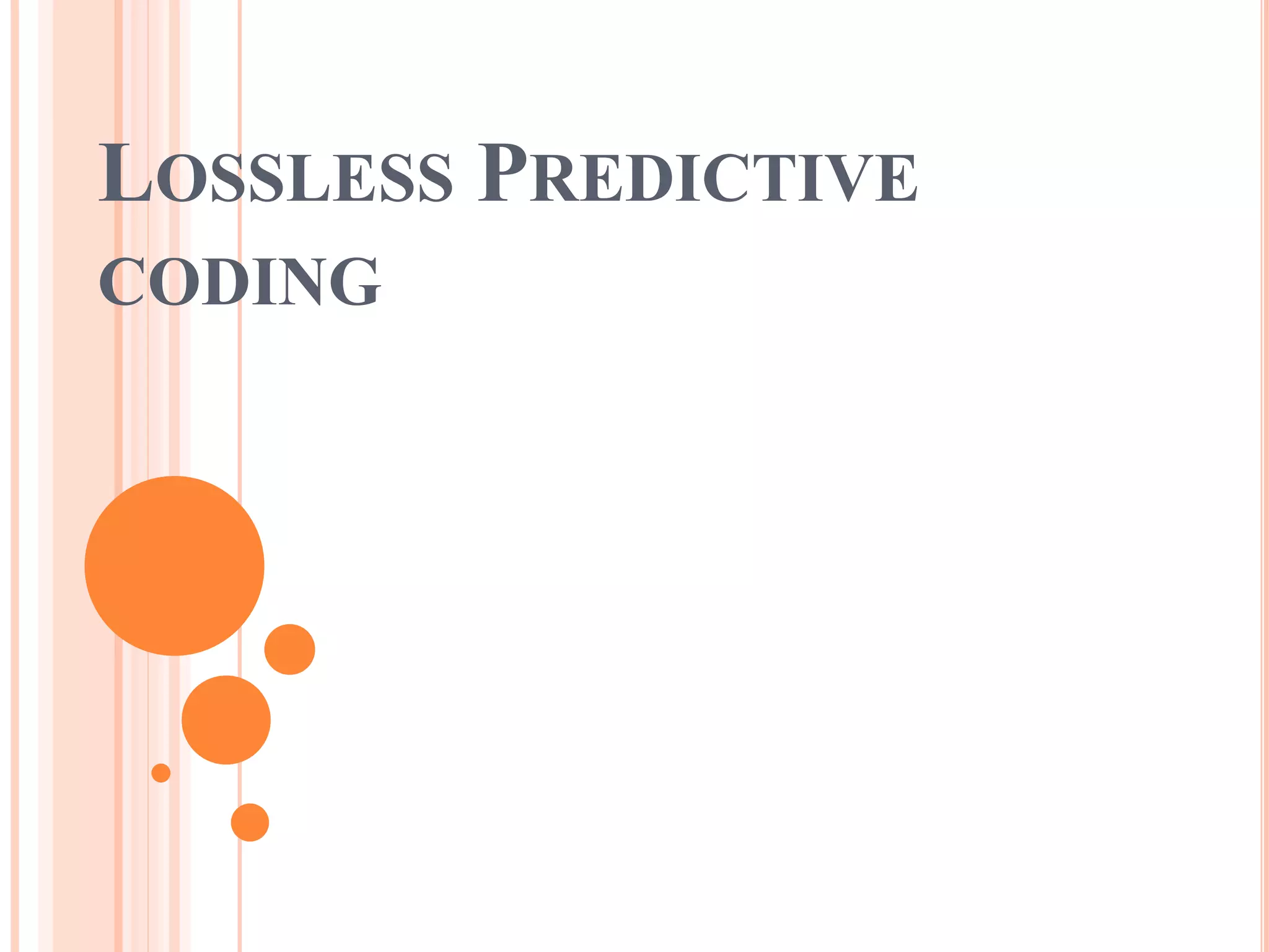 Lossless predictive coding in Digital Image Processing | PPT Lossless predictive coding in Digital Image Processing | PPT