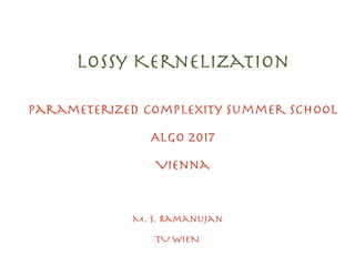 Lossy Kernelization | PPT