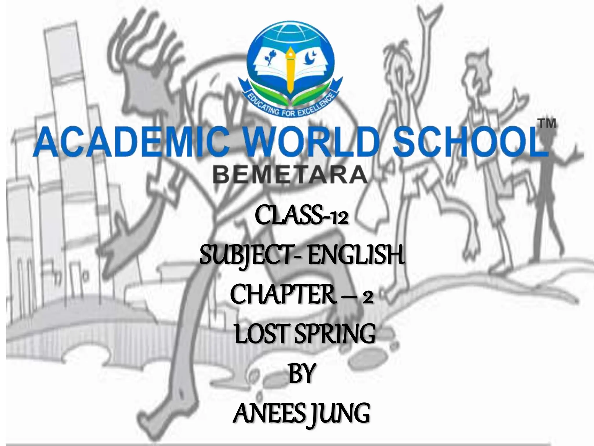 ch - LOST SPRING ppt for class XII (12th) | PPTX