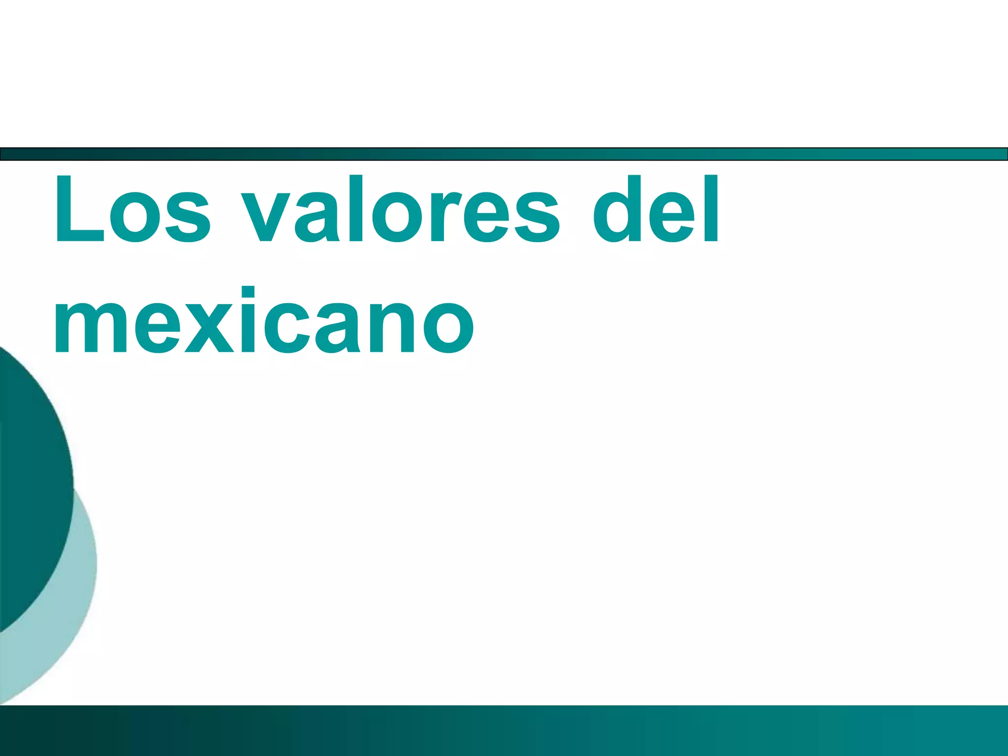 Los valores del mexicano | PPT
