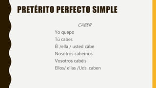Los verbos irregulares: pretérito perfecto simple | PPTX