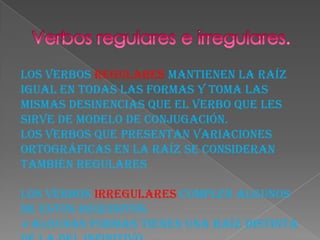 Los verbos regulares e irregulares | PPTX