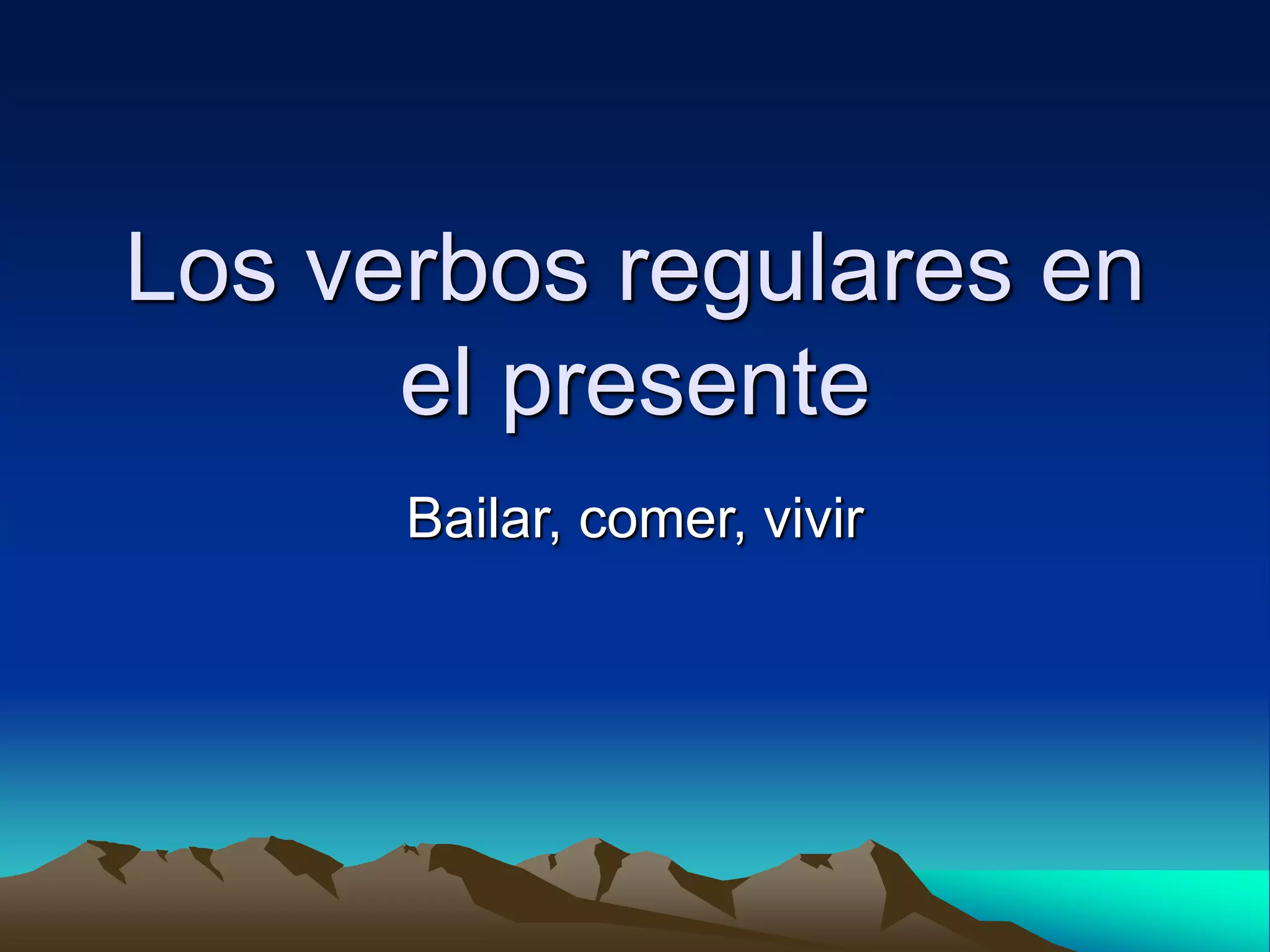 Los verbos regulares en el presente.ppt