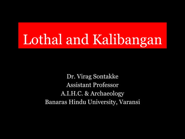 Architecture of Kalibanga and Lothal.pptx | Historic Site and Landmark ...