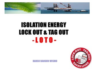 LOTO Log out tag out untuk melaksanakan pekerjaan maintenance | PPT