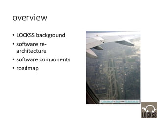 Lots More LOCKSS for Web Archiving: Boons from the LOCKSS Software Re-Architecture | PPT