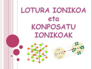 Lotura ionikoa 2003 (oihane)(2) | PPT