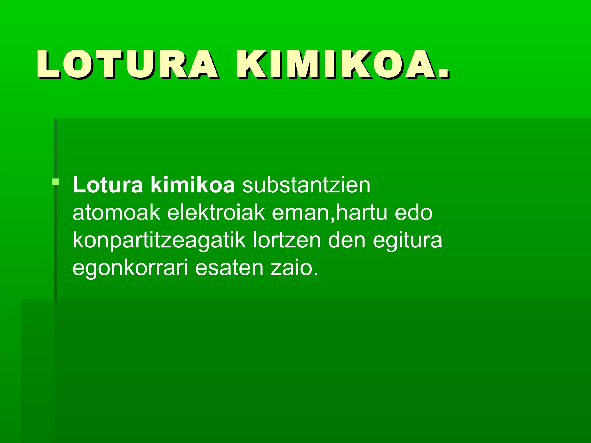 Lotura kimikoak.azalpena | PPT