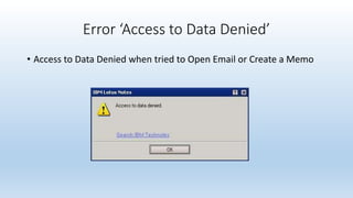 Lotus Notes Error 4005 Access to Data Denied - Fix It | PPT