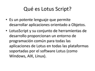 Lotus script | PPTX | Databases | Computer Software and Applications