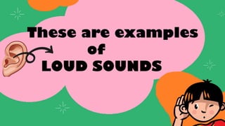 Hearing Sense: Identifying soft and loud sounds | PPTX