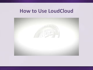 LoudCloud Orientation for Athletes | PPT