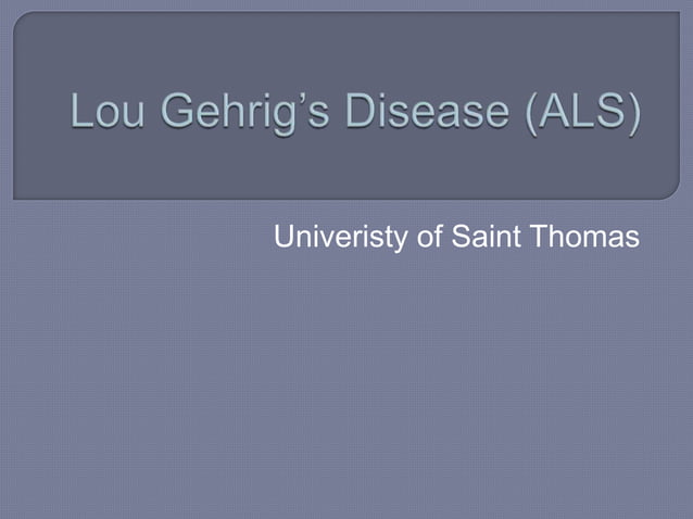 Lou Gehrig’S Disease (Als) | PPTX | Physical Therapy | Wellness