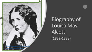 Louisa may alcott presentation | PPTX