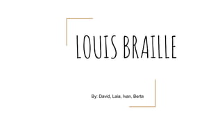 Louis Braille | PPTX