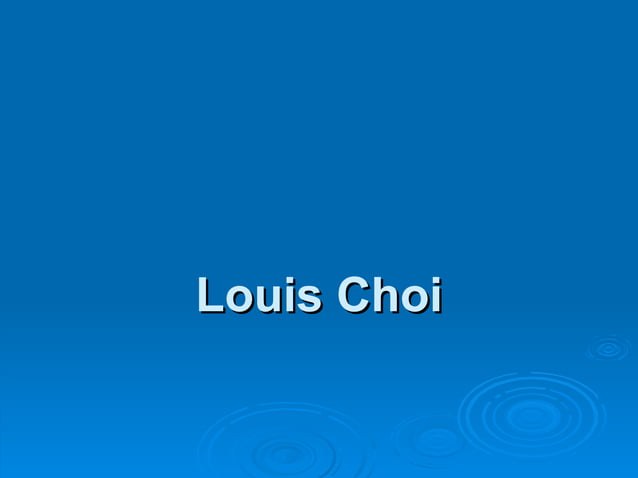 Louis Choi | PPT