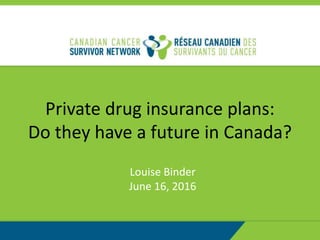 Private Insurance Plans - Do they have a future in Canada? | PPTX