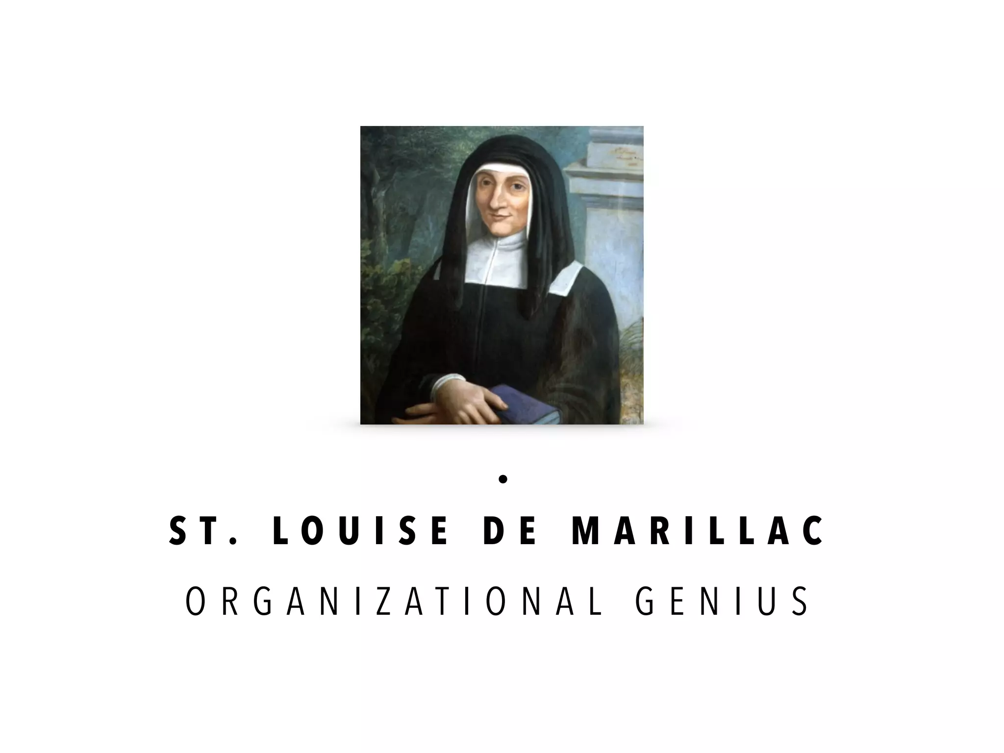 St. Louise de Marillac: Organizational Genius | PPT