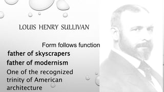 Louis henry sullivan | PPTX