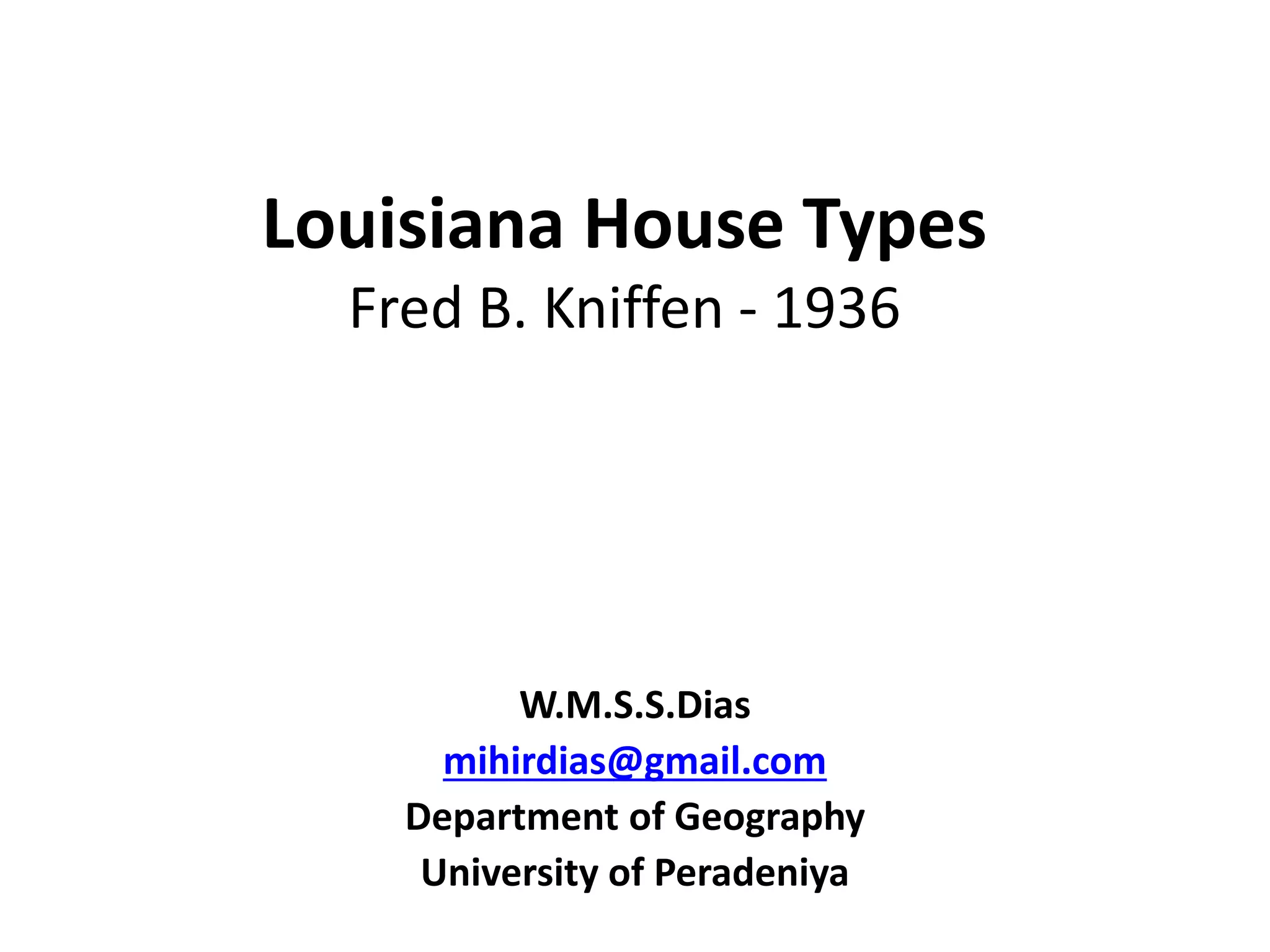 Louisiana house types - Fred B.Kniffen | PPTX