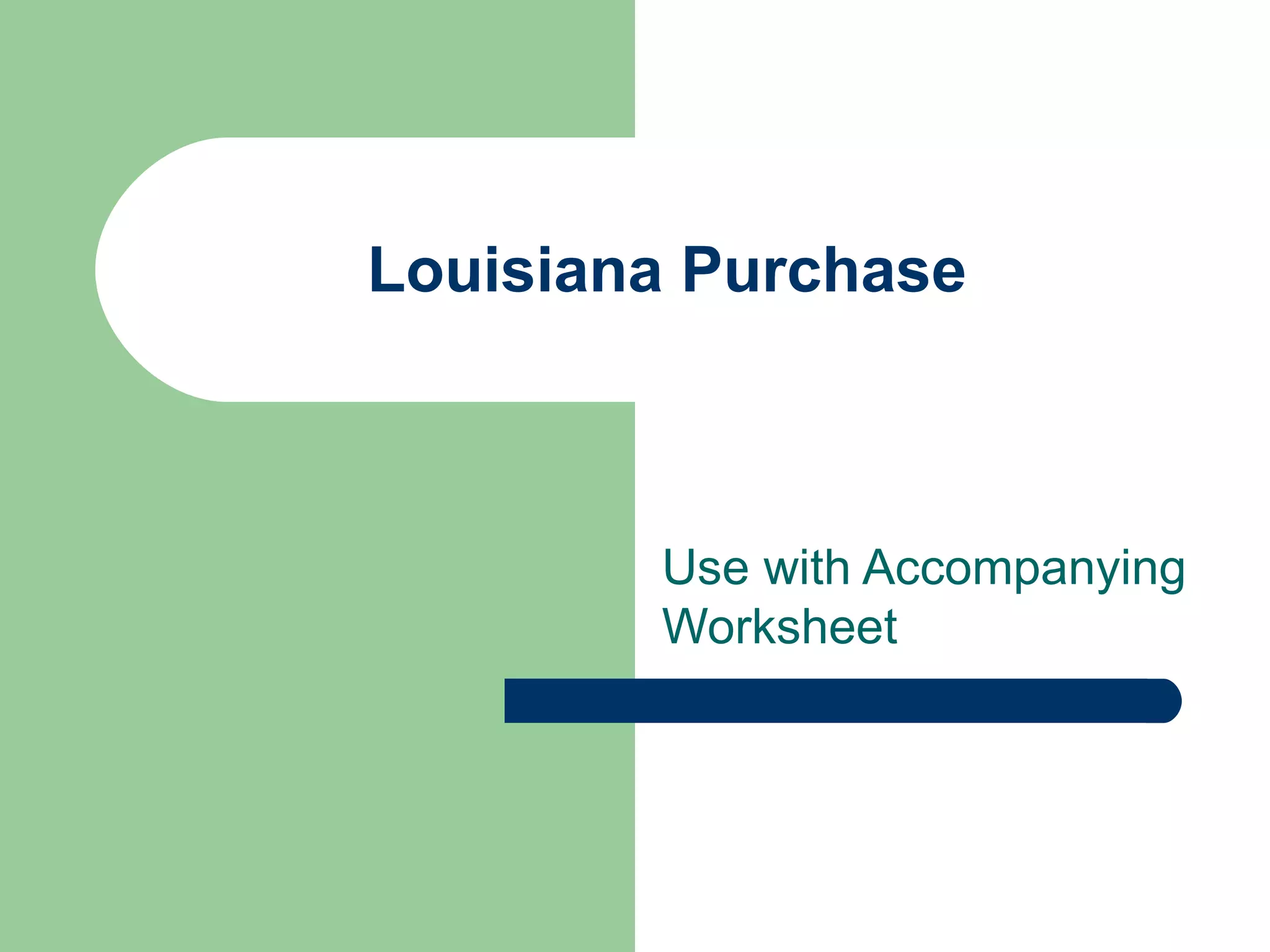 Louisiana Purchase Use With Worksheet | PPT