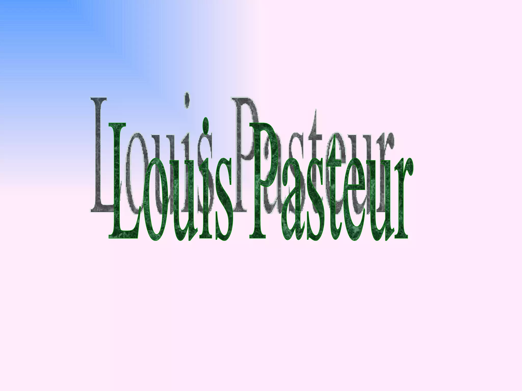 Louis Pasteur | PPT