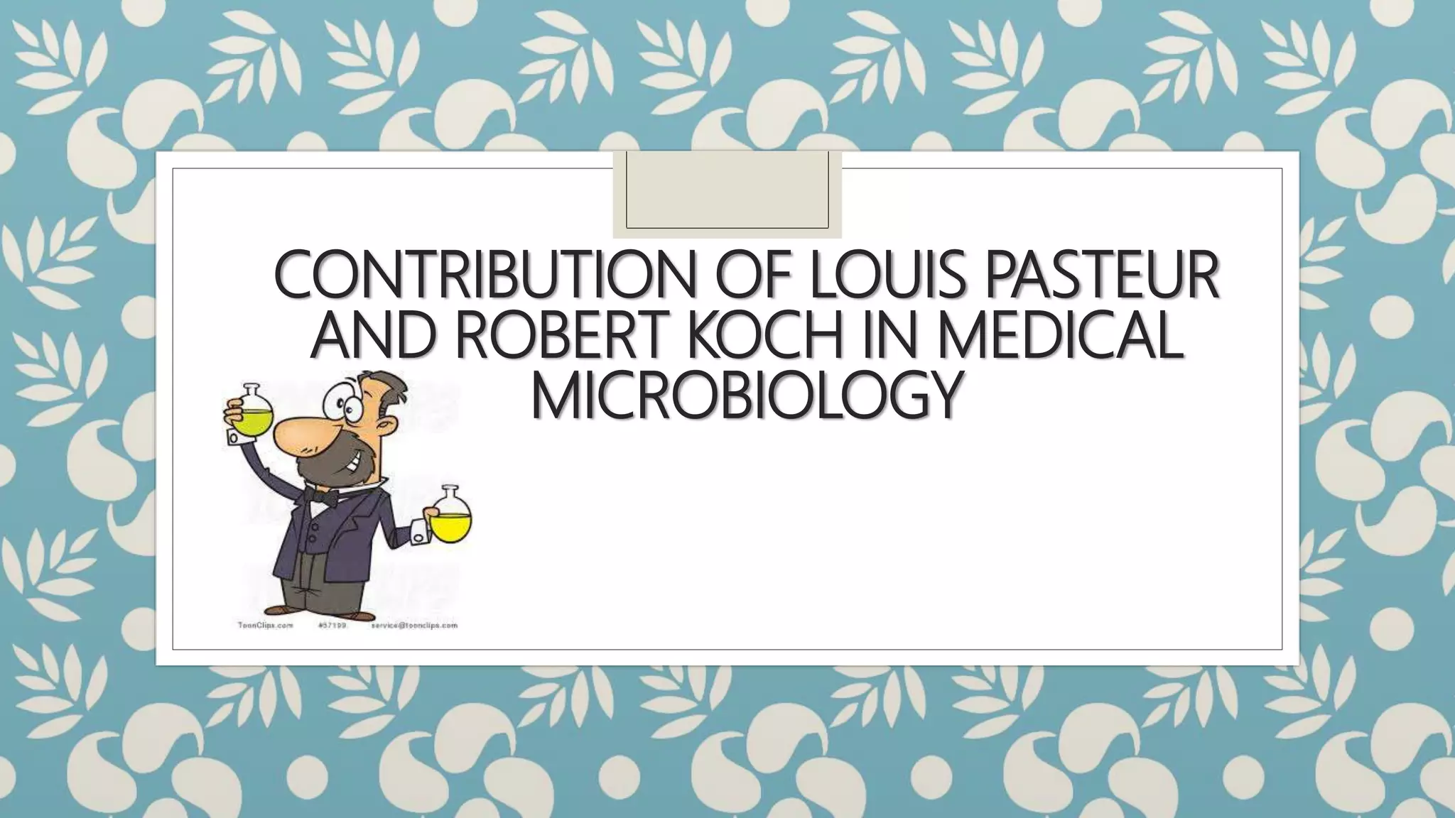 Louis pasteur and robert koch | PPTX