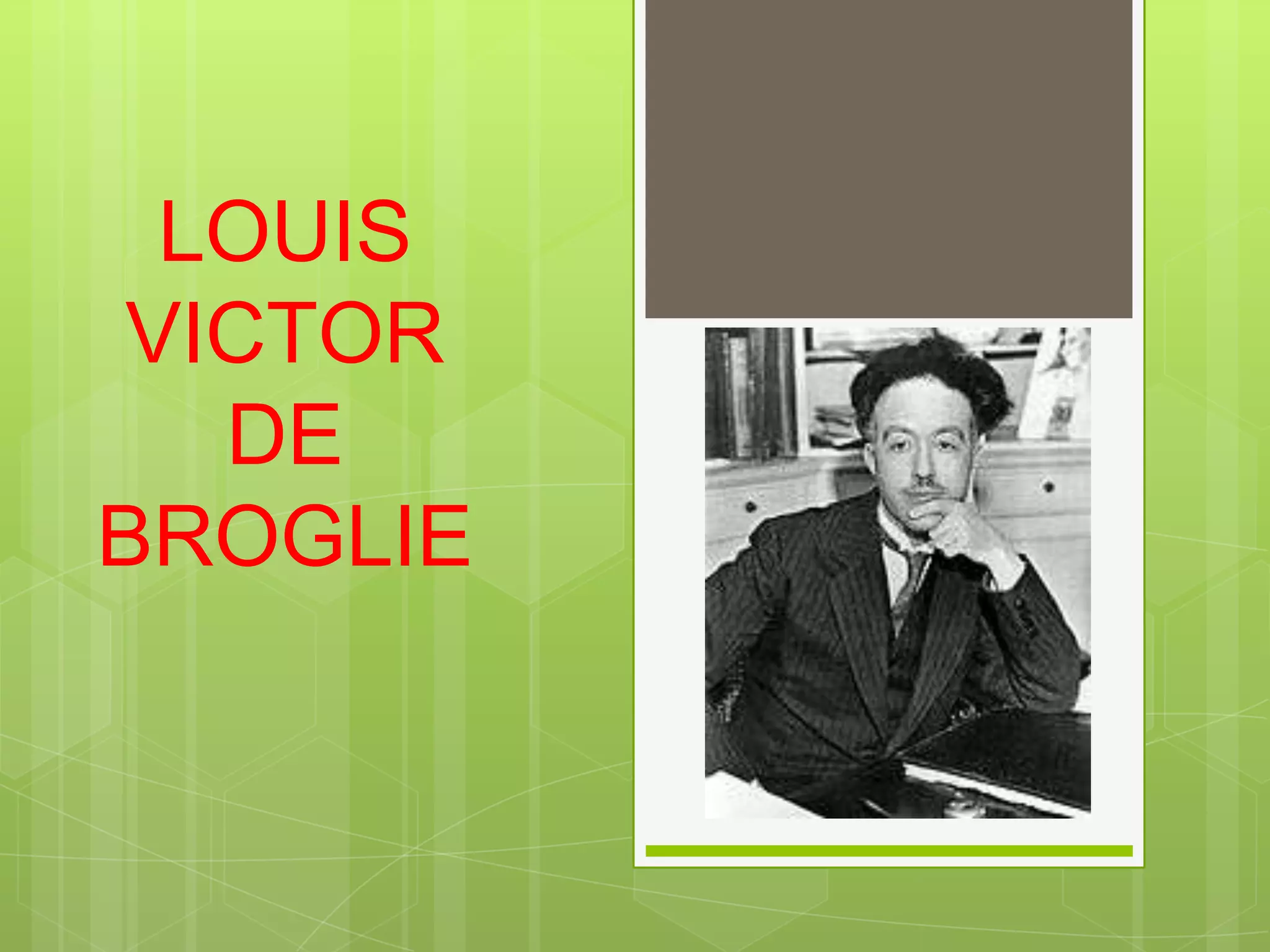 Louis Victor De Broglie | PPTX