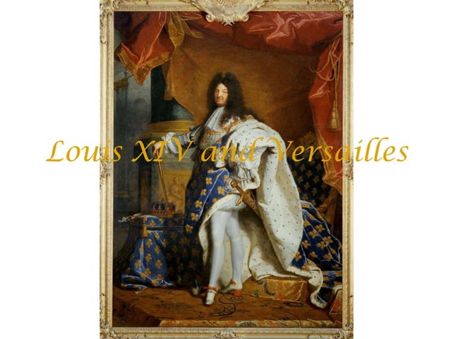 Louis XIV and Versailles | PPT