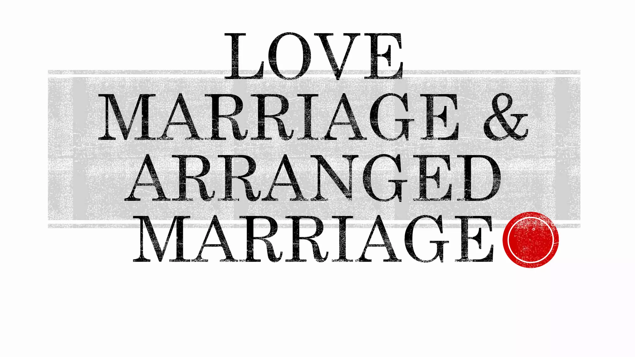 Love marriage-vs-arranged-marriage | PPTX