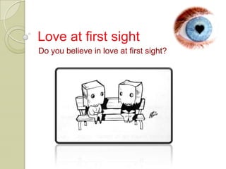 Love at first sight | PPTX