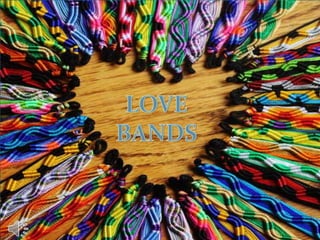 Love Bands | PPTX