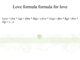 Love formula formula for love | PPT