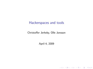 Bootstrap 9.4 - Hackerspaces - Christoffer Jerkeby, Olle Jonsson | PPT