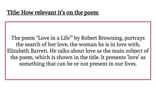 Love in a life - robert browning | PPTX
