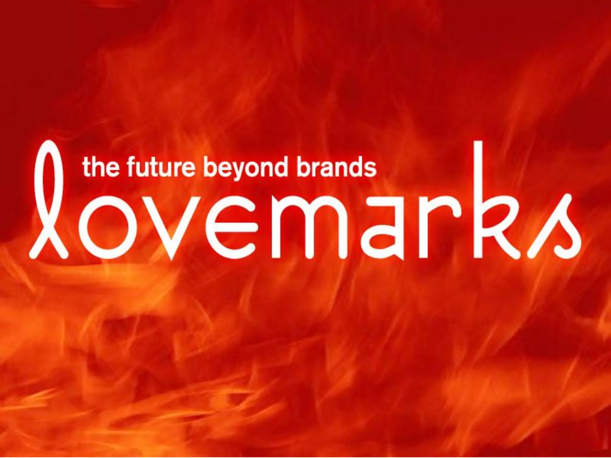 Lovemarks Presentation - Brand Pioneers April 9 2013 | PDF | Business ...