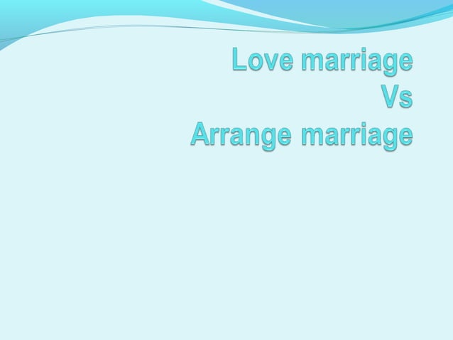 Love marriage vs arrange marriage | PPT
