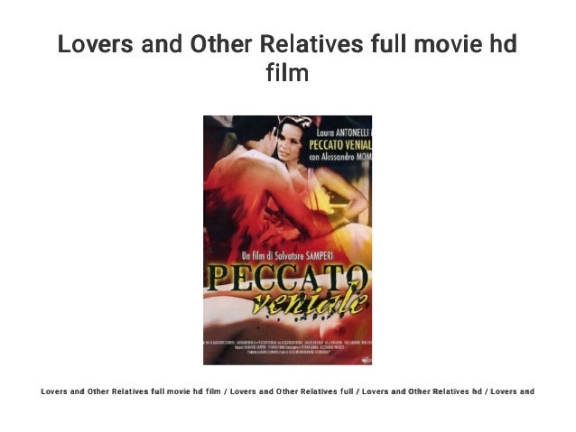 Lovers And Other Relatives Full Movie Hd Film