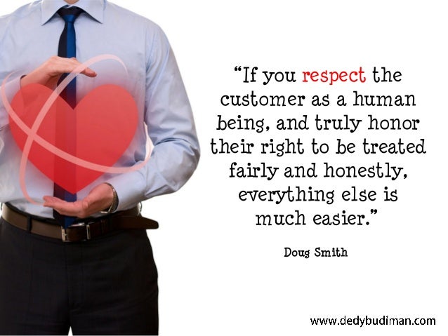 “If you respect the customer
