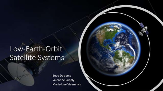 Low earth-orbit satellite systems | PPT