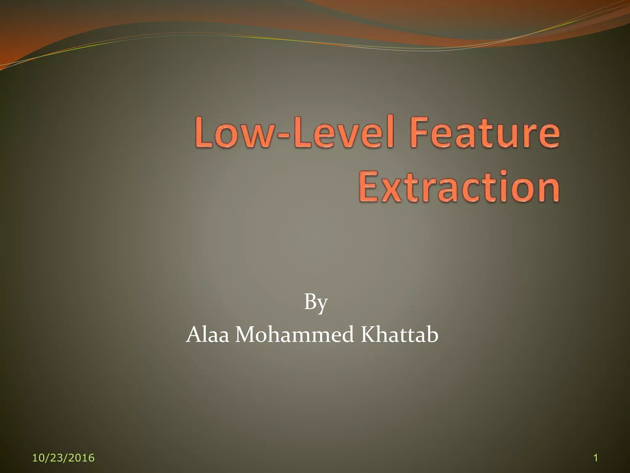 Low level feature extraction - chapter 4 | PPT