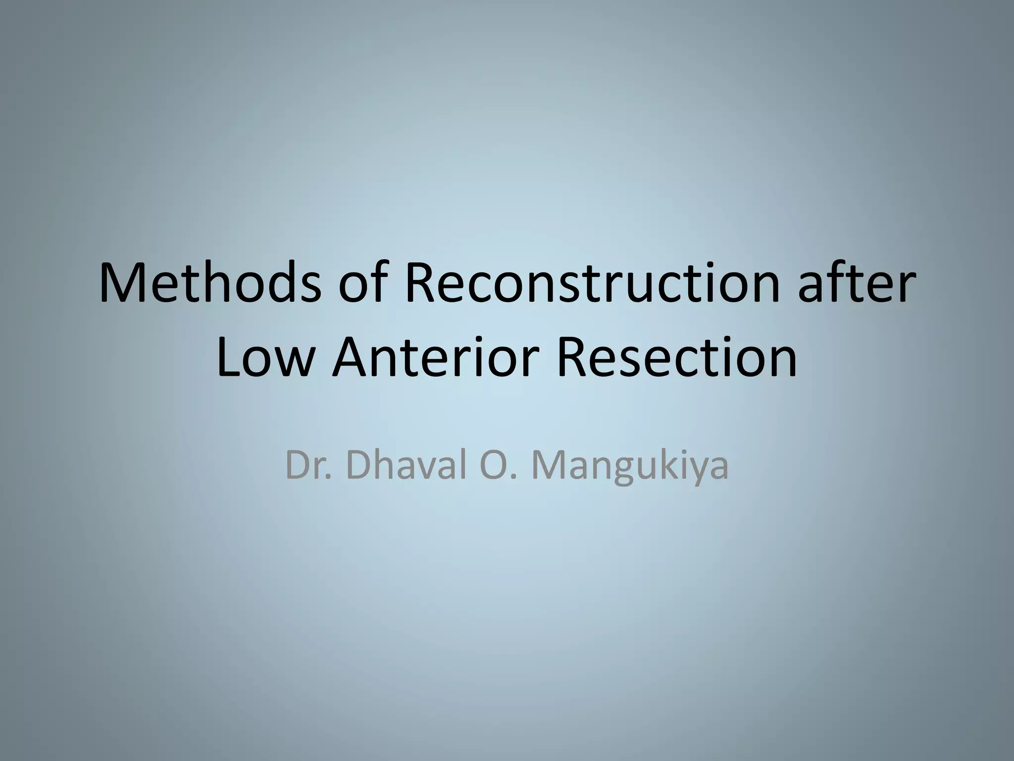 Low Anterior Resection | PPTX